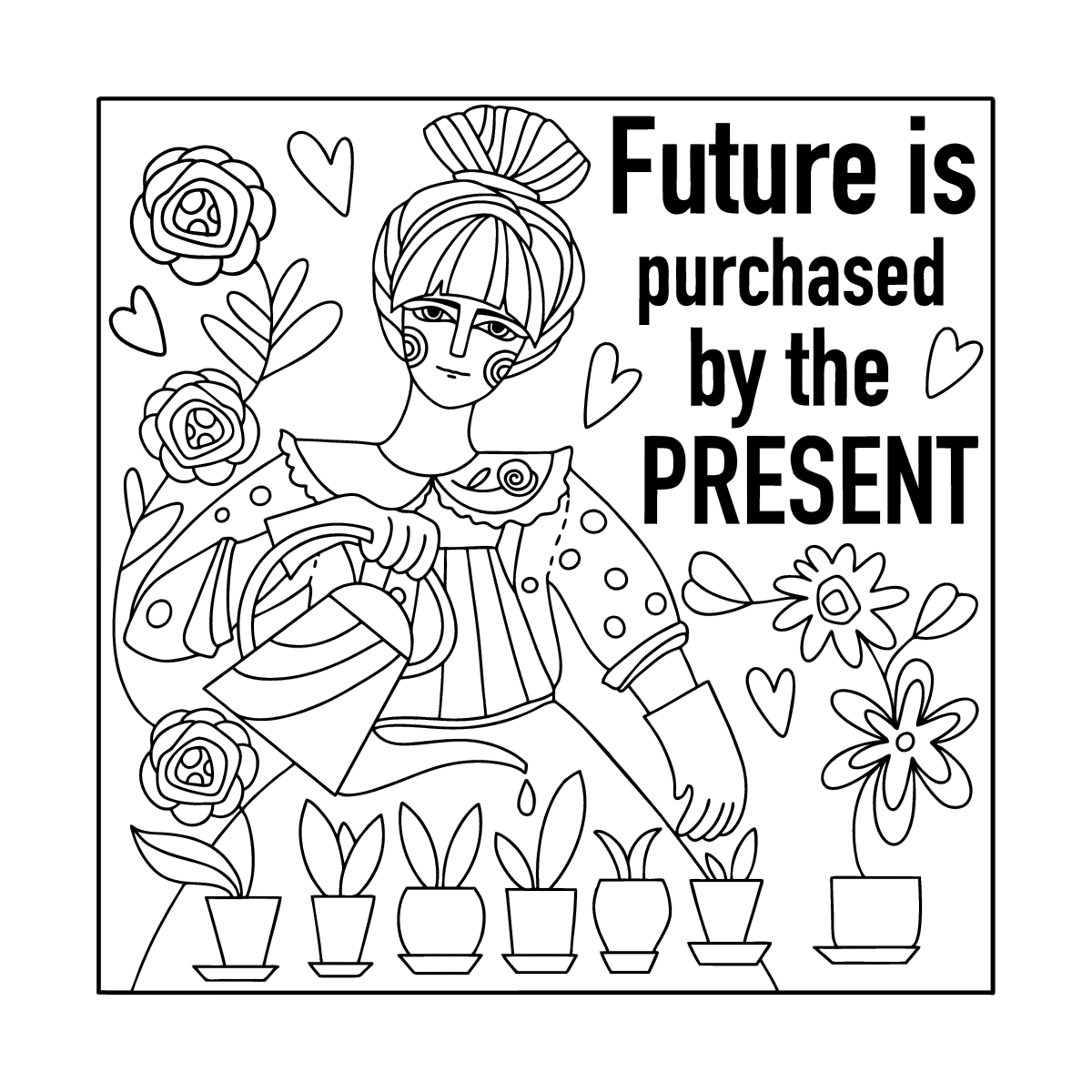Future is purchased by the present coloring page for Adults